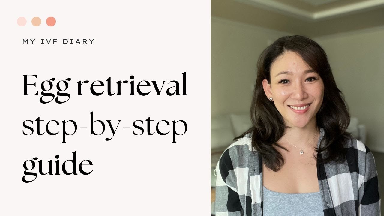 Egg Retrieval 101: A Step by Step Guide, & IVF journey update # ...