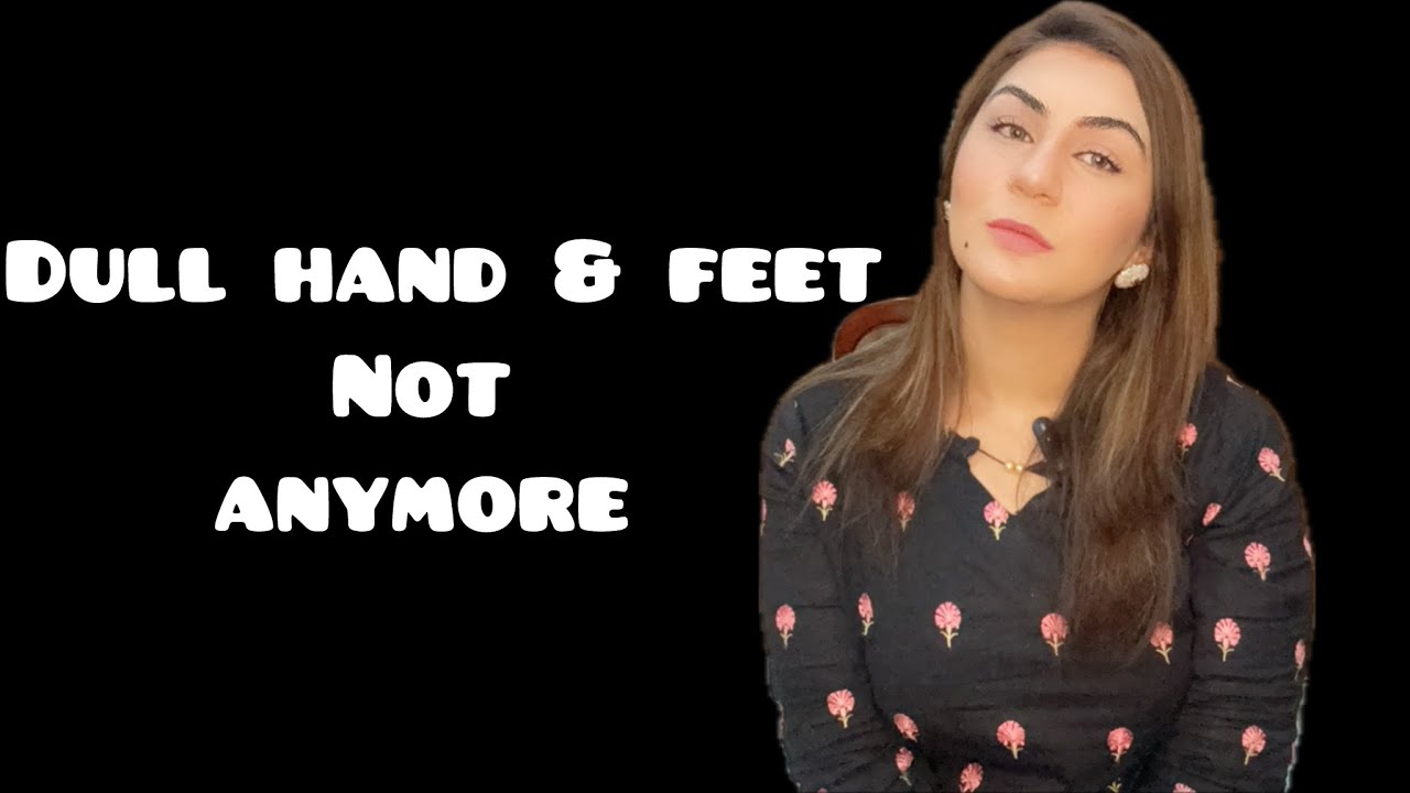 NO MORE DULl HANDS AND FEET 💅 #skincare #lifestyle - YouTube