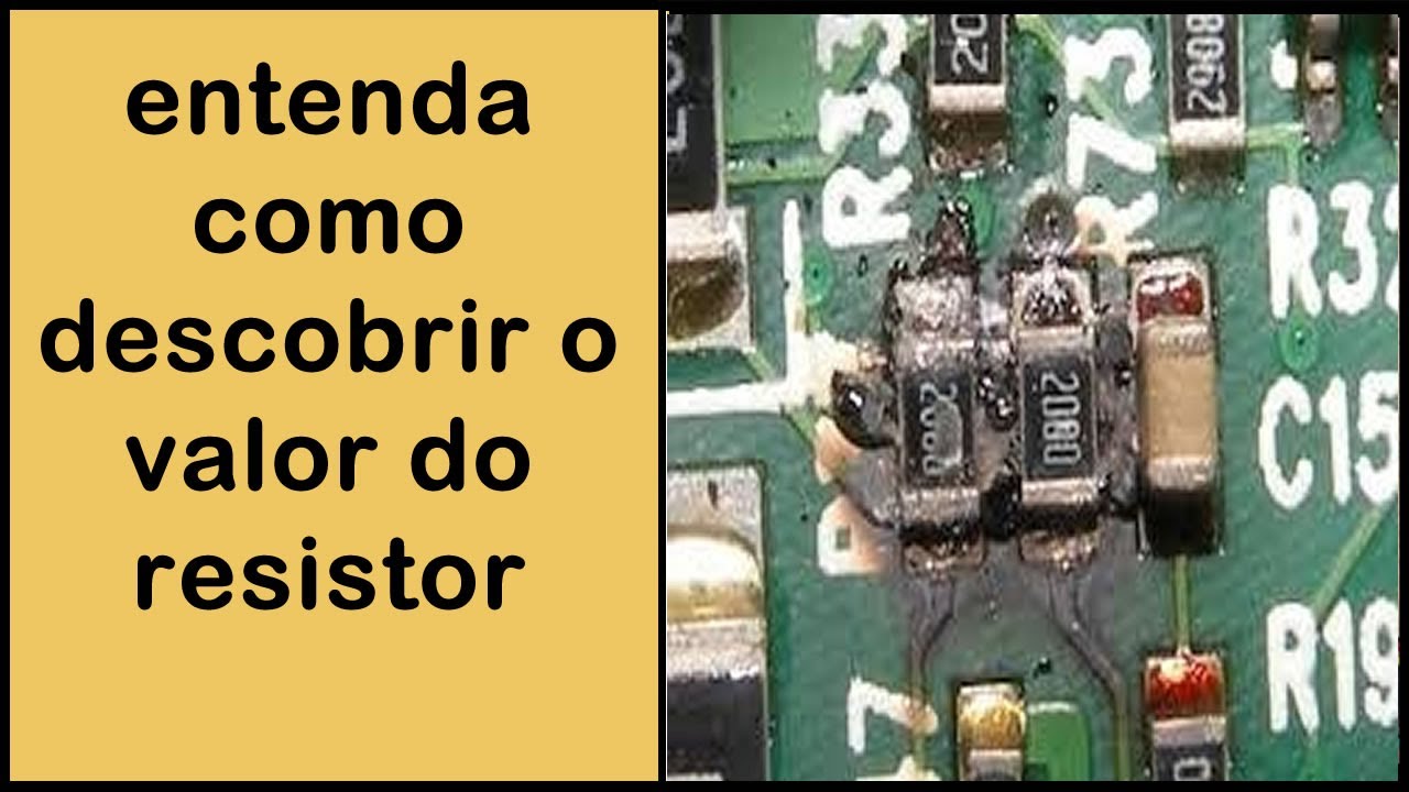 Resistor Queimado Sem Identificação Ω Como Descobrir o seu Valor - YouTube