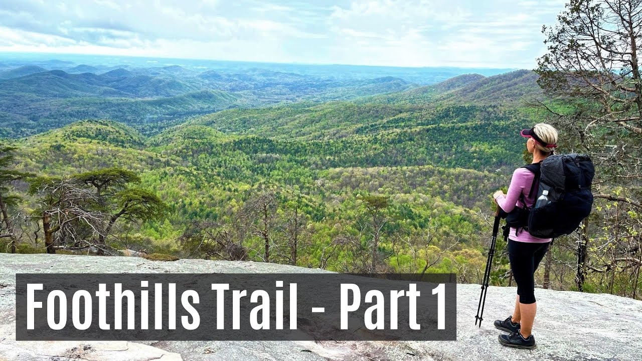 Foothills Trail Thru Hike - Part 1 - YouTube