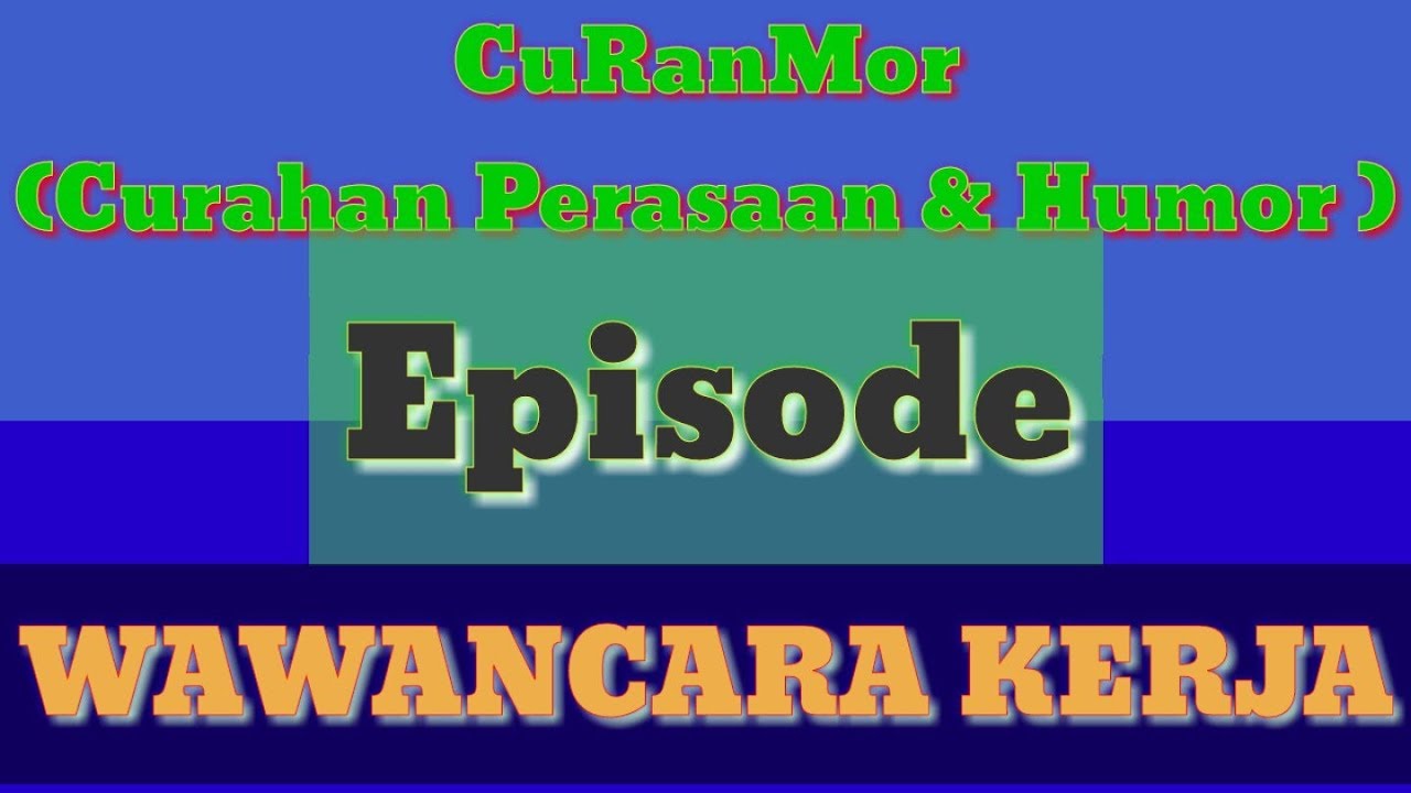 CuRanMor Samidi CiLacap - Wawancara Kerja - YouTube