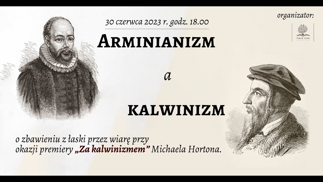 Debaty Tolle Lege #1: Arminianizm a kalwinizm, o zbawieniu z łaski ...