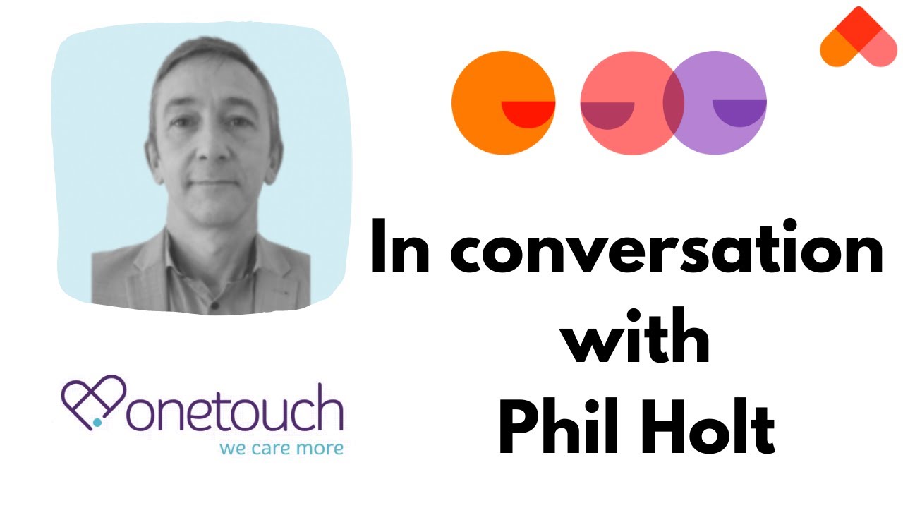 In conversation with Phil Holt from One Touch Health - YouTube