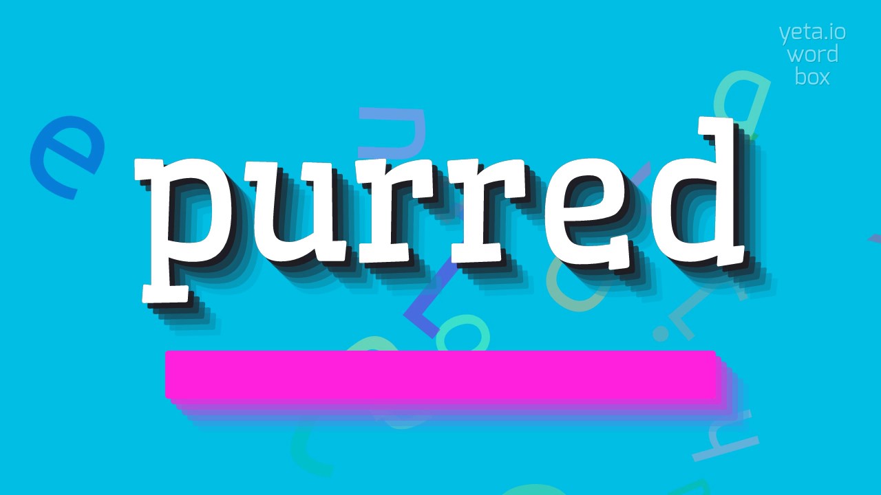 How to say "purred"! (High Quality Voices) - YouTube