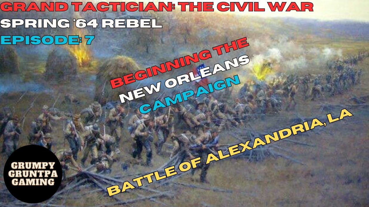 Beginning the New Orleans Campaign - GT:CW Rebel Spring '64 Ep. 7 - YouTube