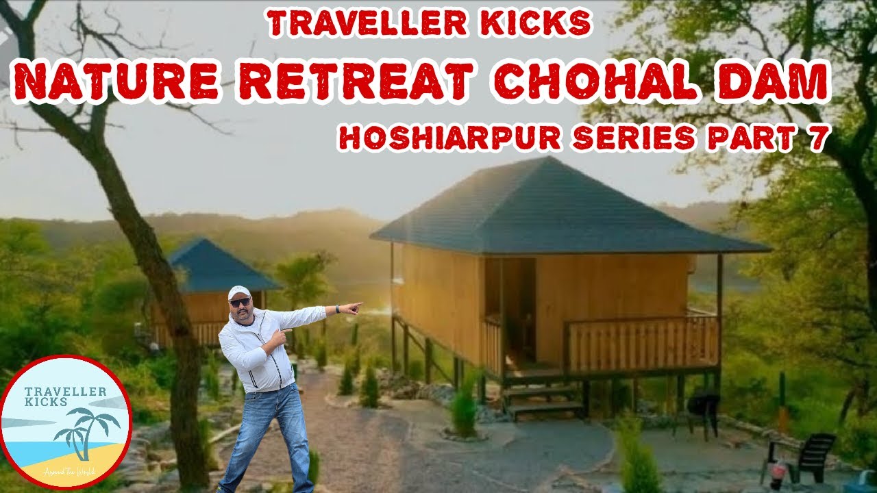 Nature Retreat Chohal | Hoshiarpur | Punjab | Traveller Kicks - YouTube