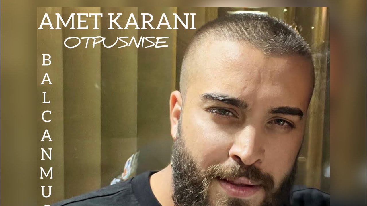 AMET KARANI - OTPUSNISE 2022 #balcanmusicismail - YouTube