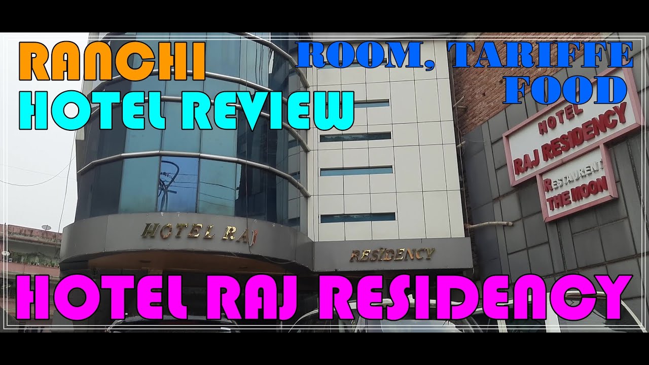 RANCHI HOTEL REVIEW || HOTEL RAJ RESIDENCY || ROOM,TARIFFE, FOOD - YouTube