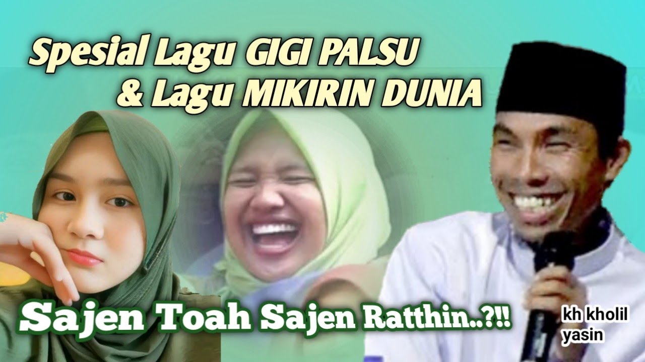 Lagu Gigi Palsu & Lagu Mikirin Dunia - KH KHOLIL YASIN Terbaru 2023 ...