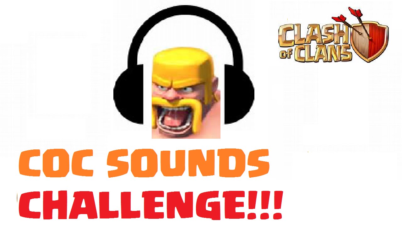 CLASH OF CLANS SOUND CHALLENGE!!! - YouTube