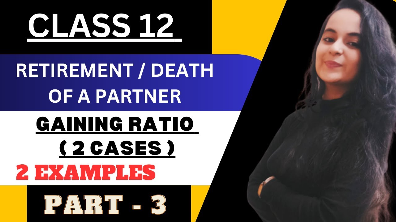 Retirement of a Partner | Gaining Ratio with examples | All imp ...