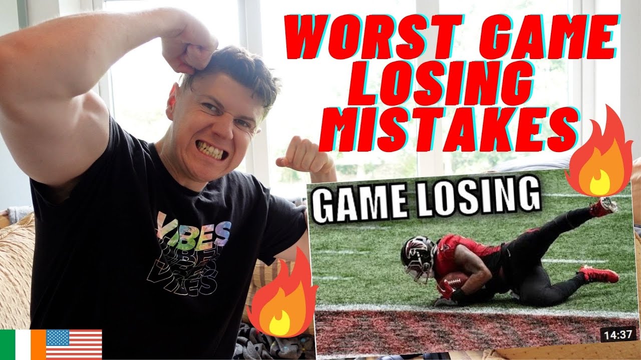 NFL WORST GAME LOSING MISTAKES!! ((IRISH GUY FIRST TIME REACTION ...