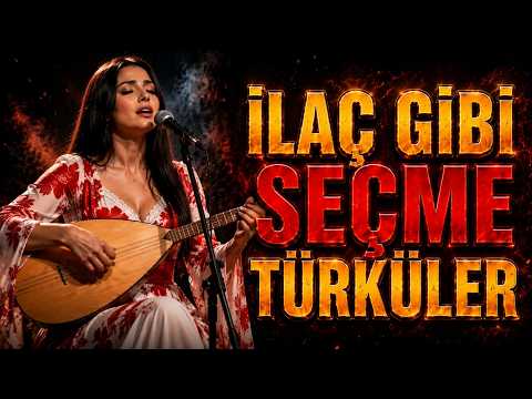 İlaç Gibi Seçme Türküler 🎶 | Dertli, Damar, Efkarlı & Ağlatan Yeni Türküler