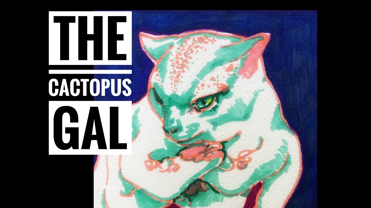 The Cactopus Gal - YouTube