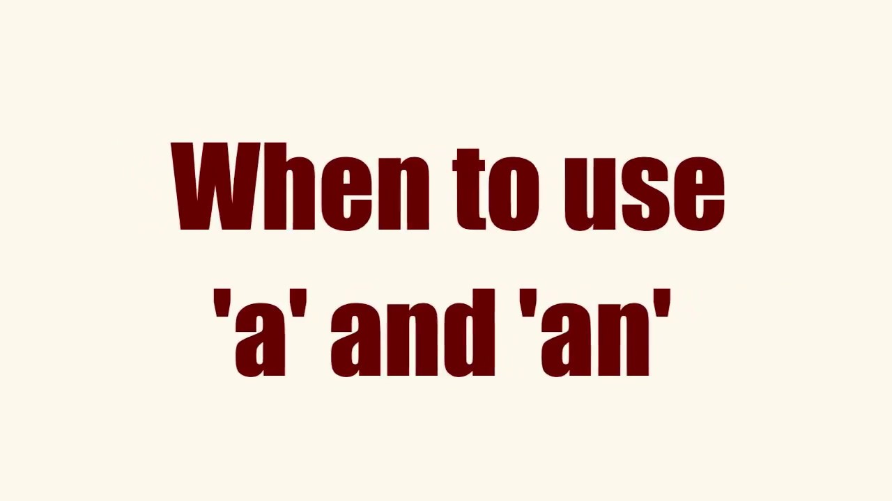 When to use 'a' and when to use 'an'. (indefinite articles) - YouTube