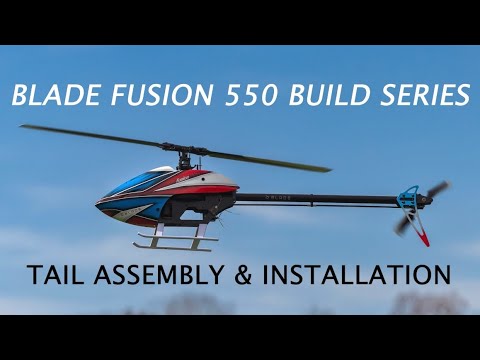 Blade Fusion 550 Build Series: Tail Assembly and Installation - YouTube