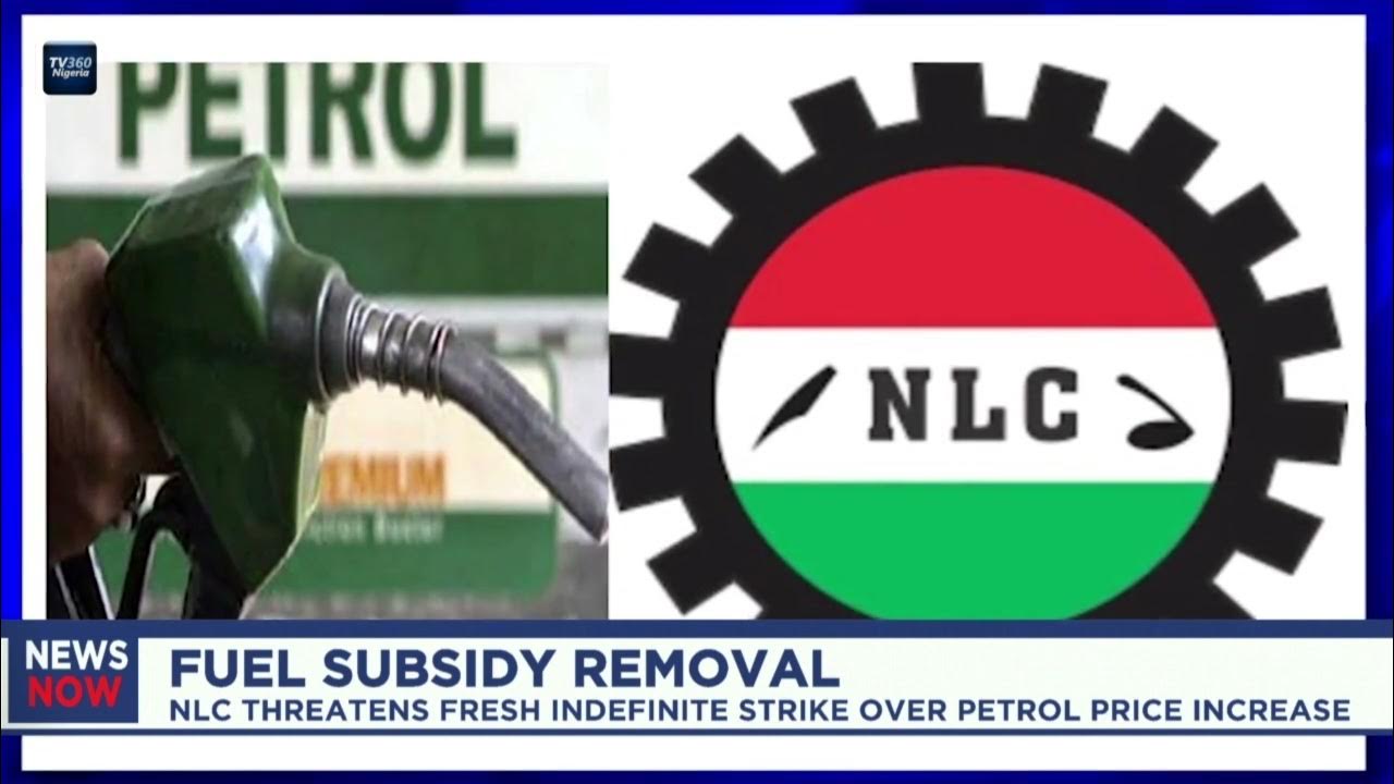 FUEL SUBSIDY REMOVAL: NLC THREATENS FRESH INDEFINITE STRIKE OVER PETROL PRICE INCREASE - YouTube