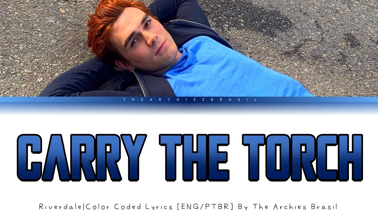 Carry The Torch | KJ Apa (Riverdale) - Color Coded Lyrics [Eng/Ptbr ...