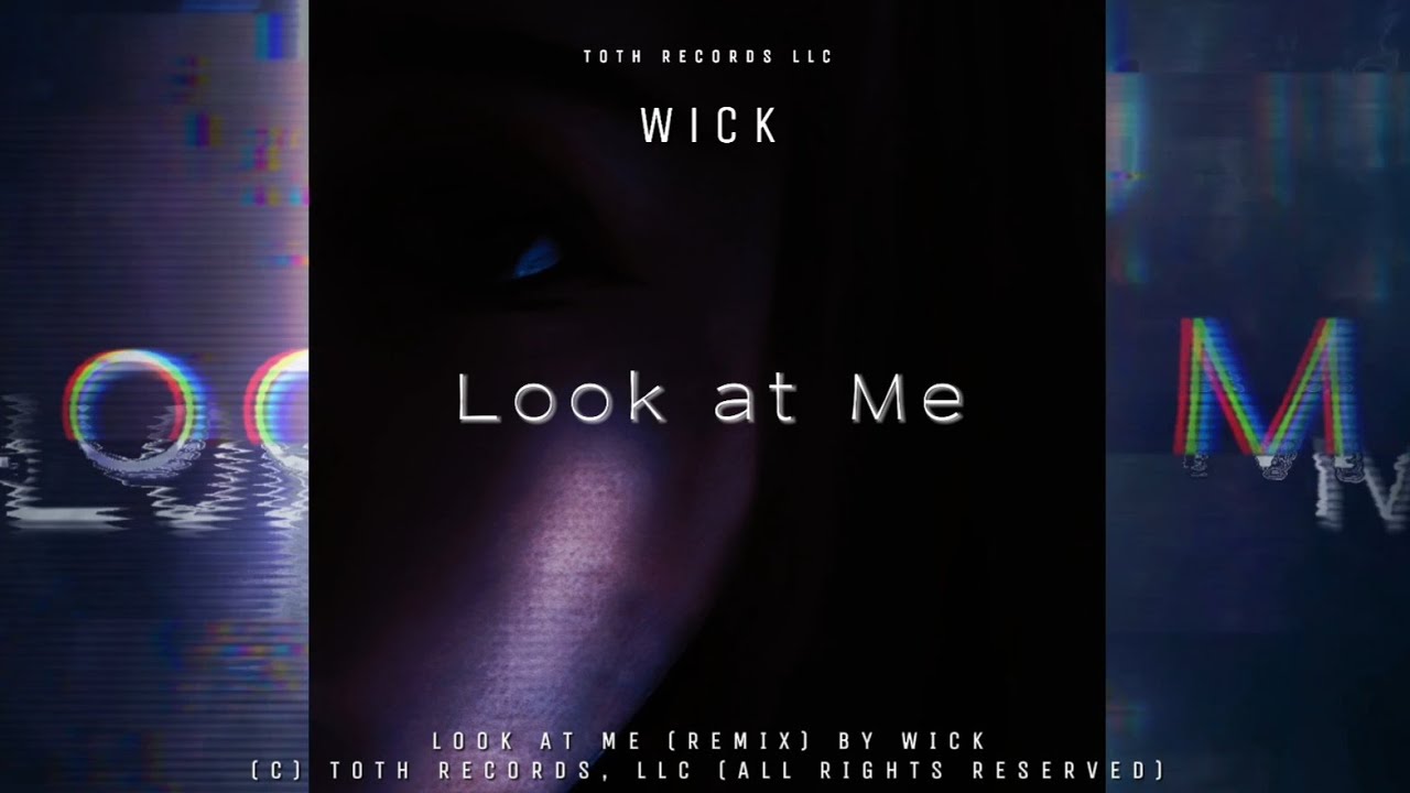 Wick - Look at Me (Remix) | Official Audio [House | Techno | Deep House ...