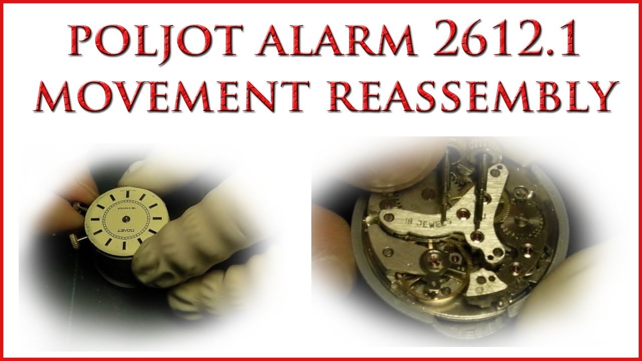 Poljot 2612.1 Alarm Movement Assembly & Lubrication - YouTube