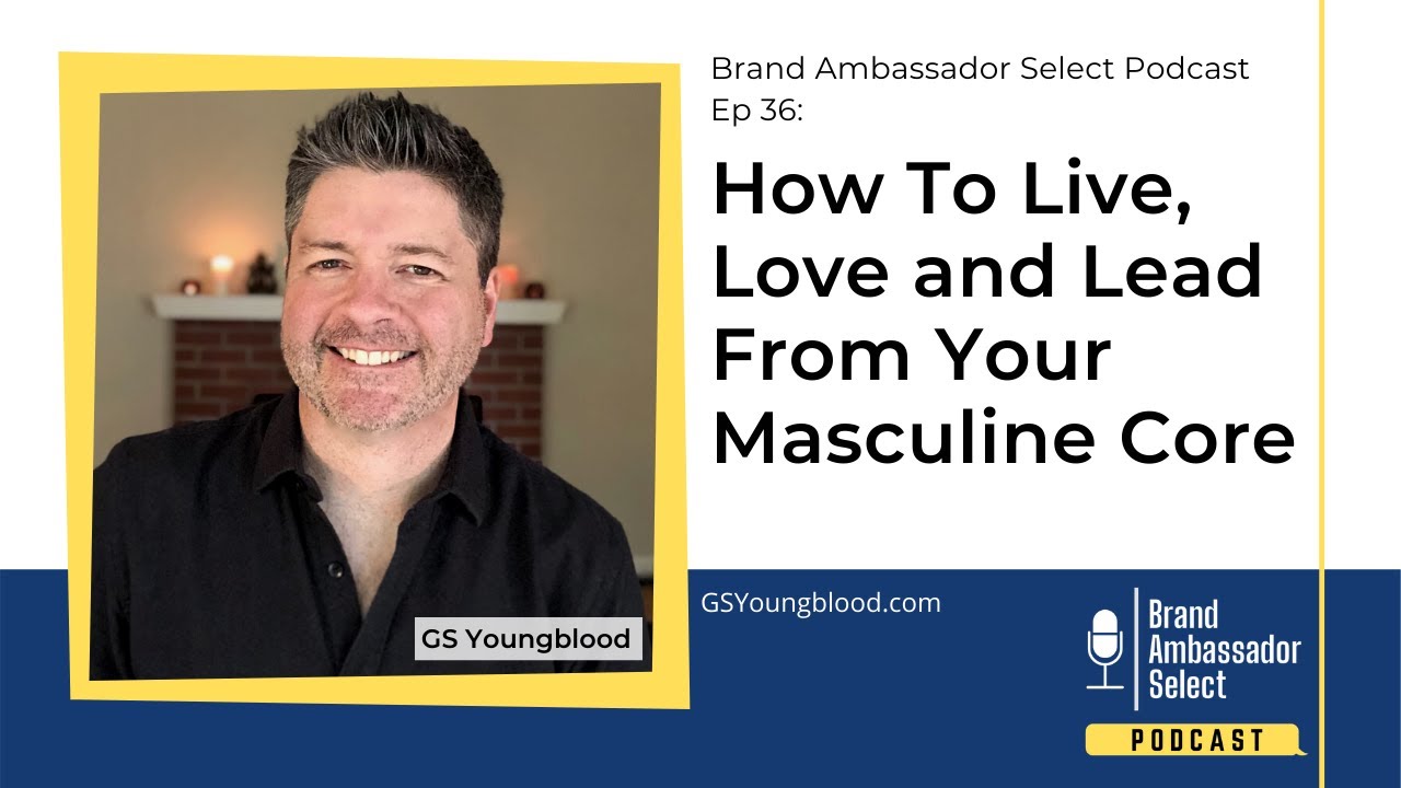 How To Live, Love and Lead From Your Masculine Core from Men's Coach GS ...