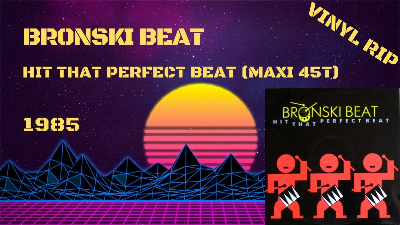 Bronski Beat - Hit That Perfect Beat (1985) (Maxi 45T) - YouTube