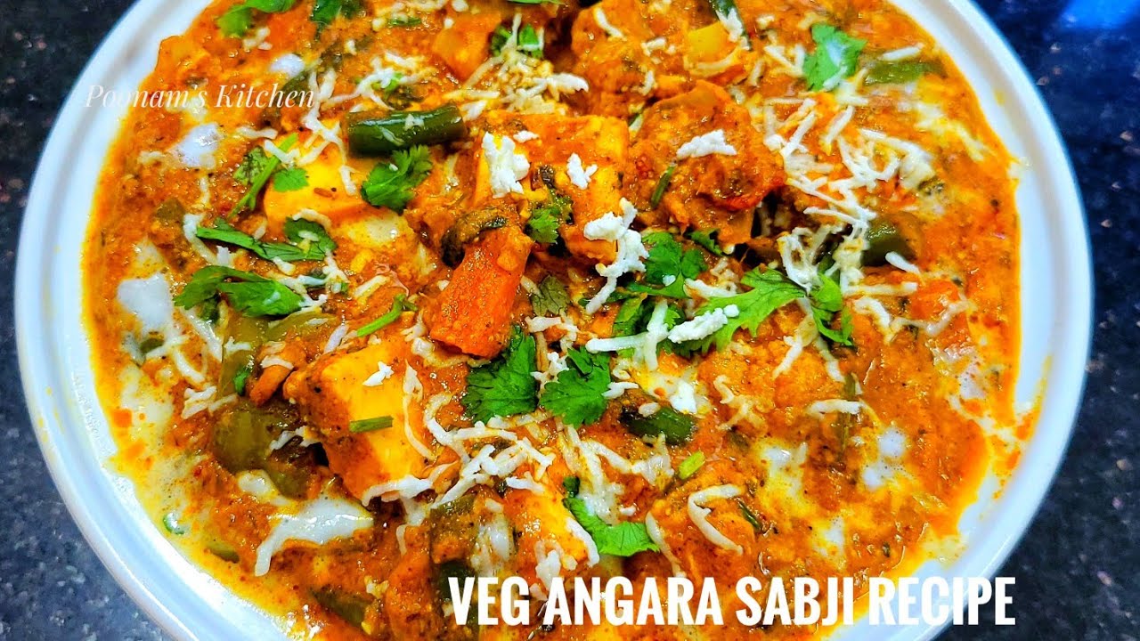 Restaurant Style Veg Angara Sabji | Paneer Veg Angara Sabzi | Veg ...