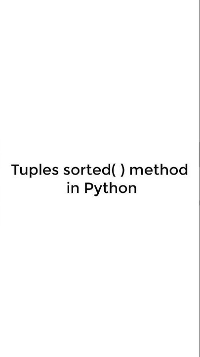How to implement Tuples sorted( ) method in Python #pythonshot #python3 #shorts #shortvideo # ...