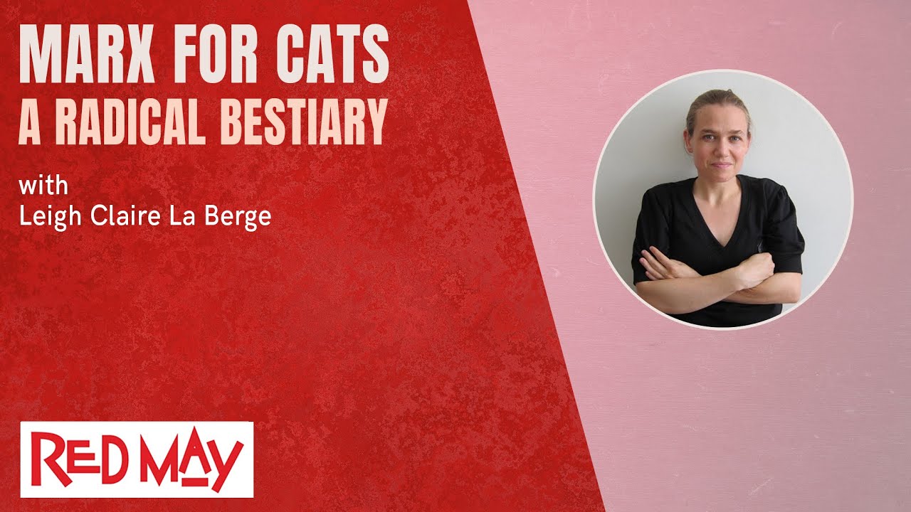Marx for Cats: A Radical Bestiary | Red May 2021 - YouTube