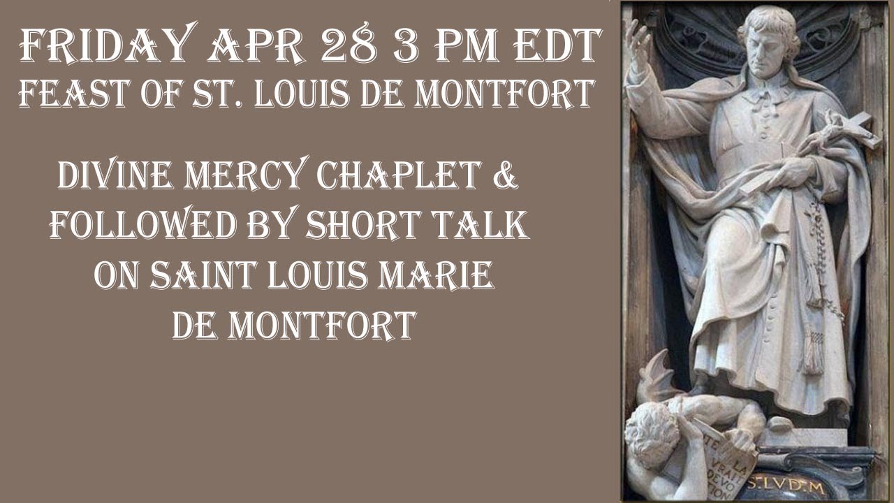 Friday April 28 - 3PM EDT -- Feast of St. Louis de Montfort -- Divine ...
