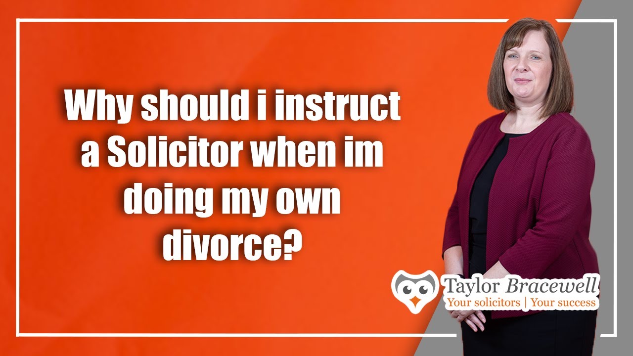 Why should I instruct a Solicitor when I'm doing my own divorce ...
