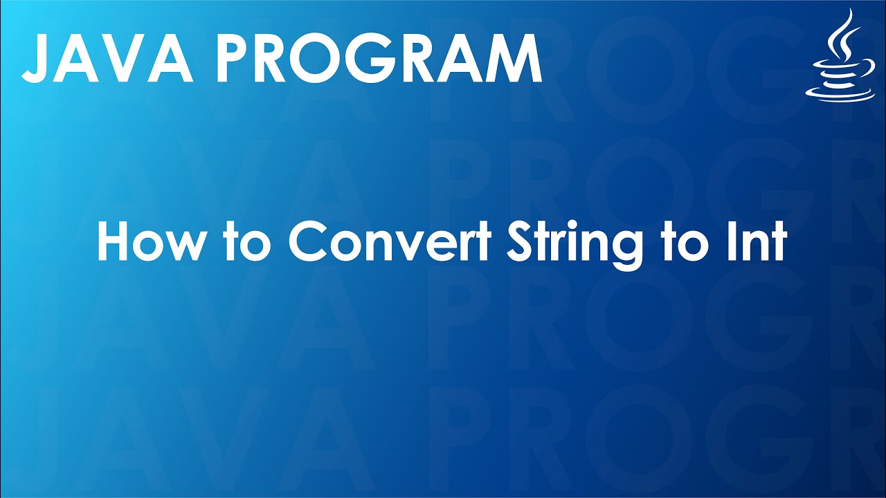 Java Program to Convert String to Int | Java Examples - YouTube