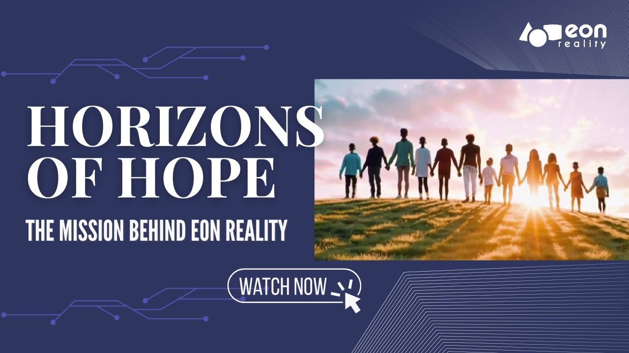 Horizons of Hope – The Mission Behind EON Reality - YouTube