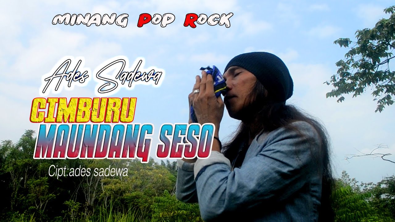 Ades Sadewa - Cimburu Maundang Seso - Pop rock Minang (Official Music ...