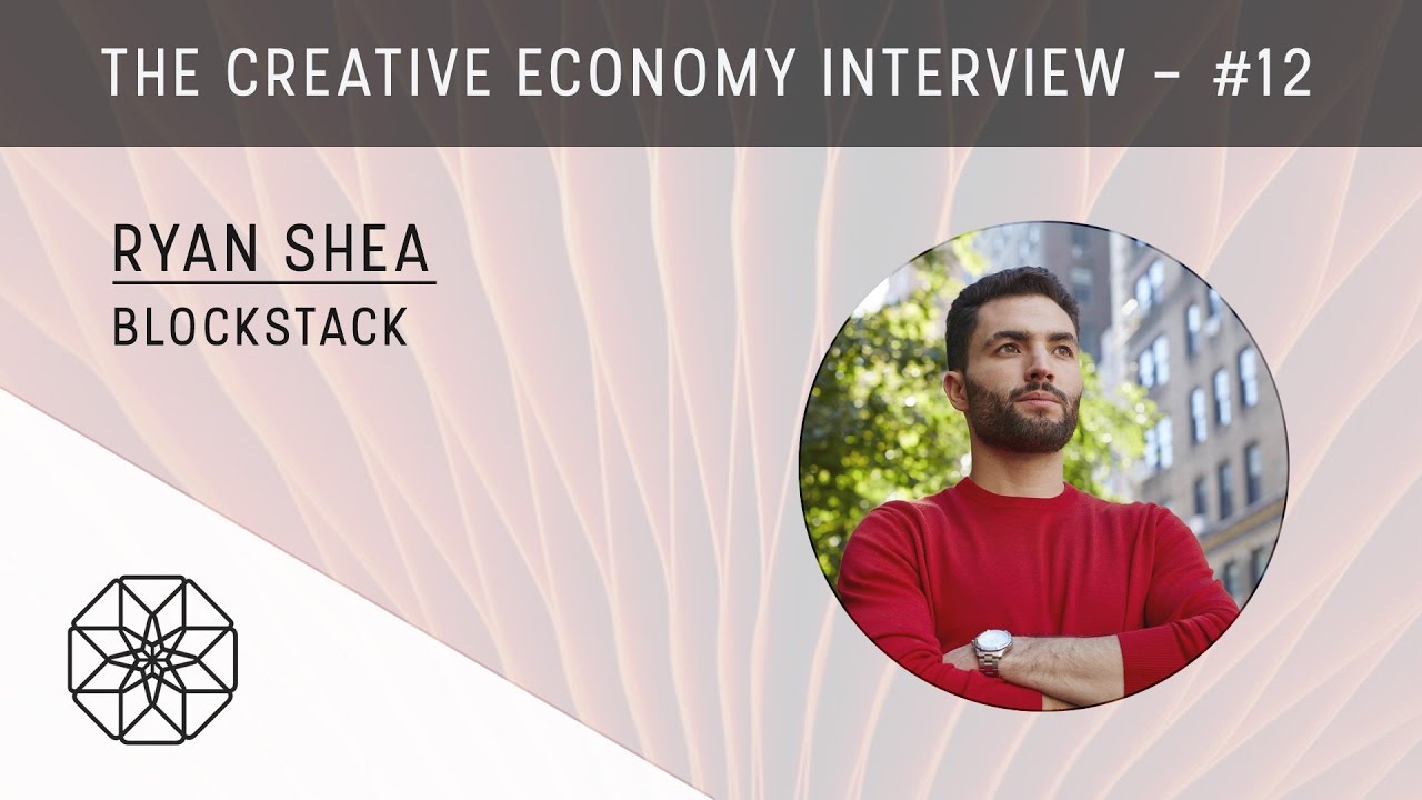 Ryan Shea, Blockstack | The Creative Economy Interviews [#12] - YouTube