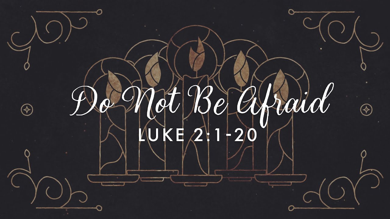 Christmas Eve Service: Do Not Be Afraid | December 24th, 2021 - YouTube