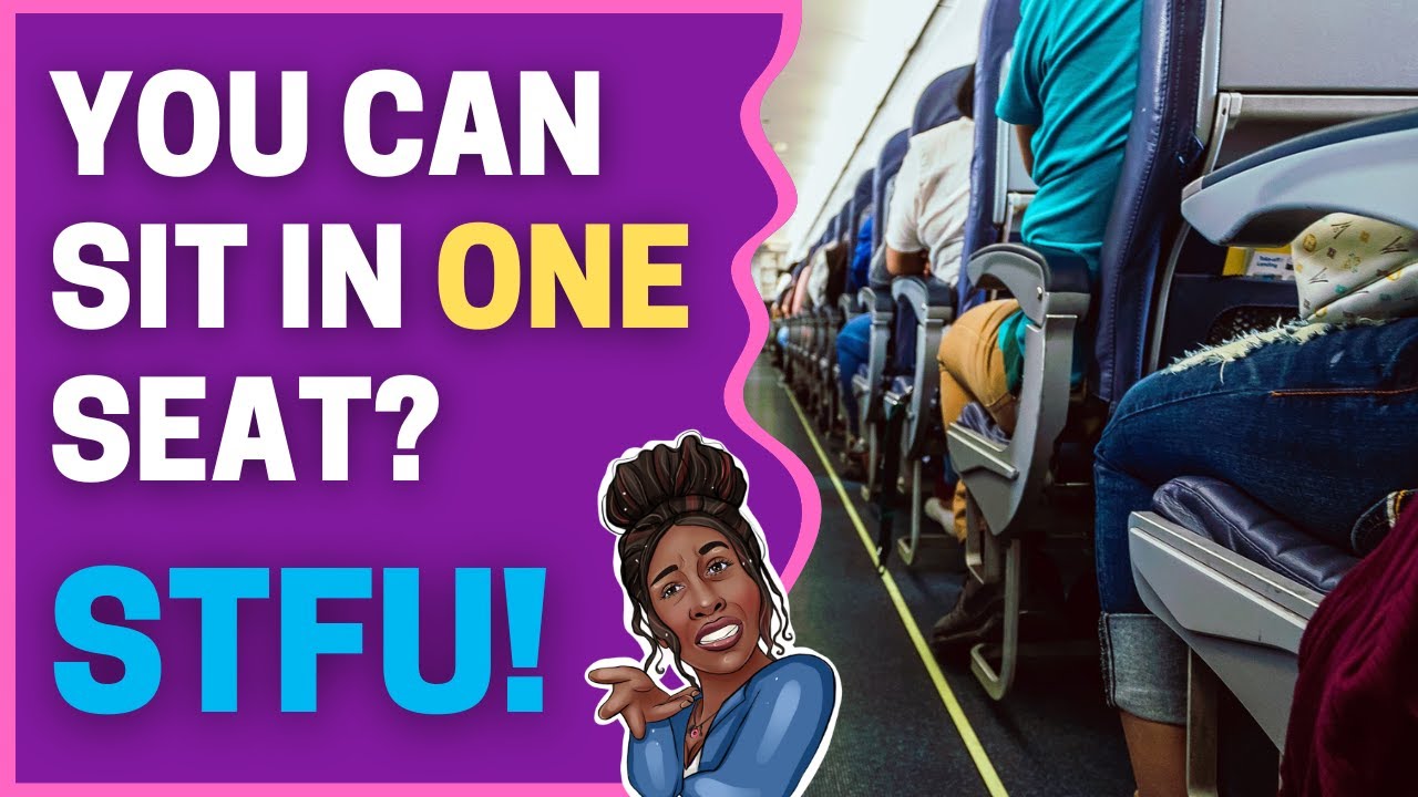 You Can Sit In One Seat!? STFU! 🤬 r/fatlogic Reaction #2 - YouTube