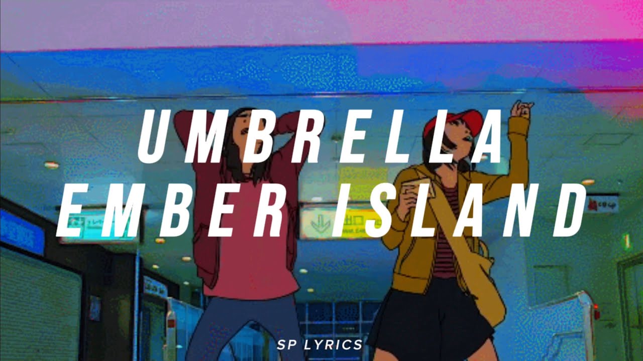 Ember Island - Umbrella (Lyrics//Letra) - YouTube