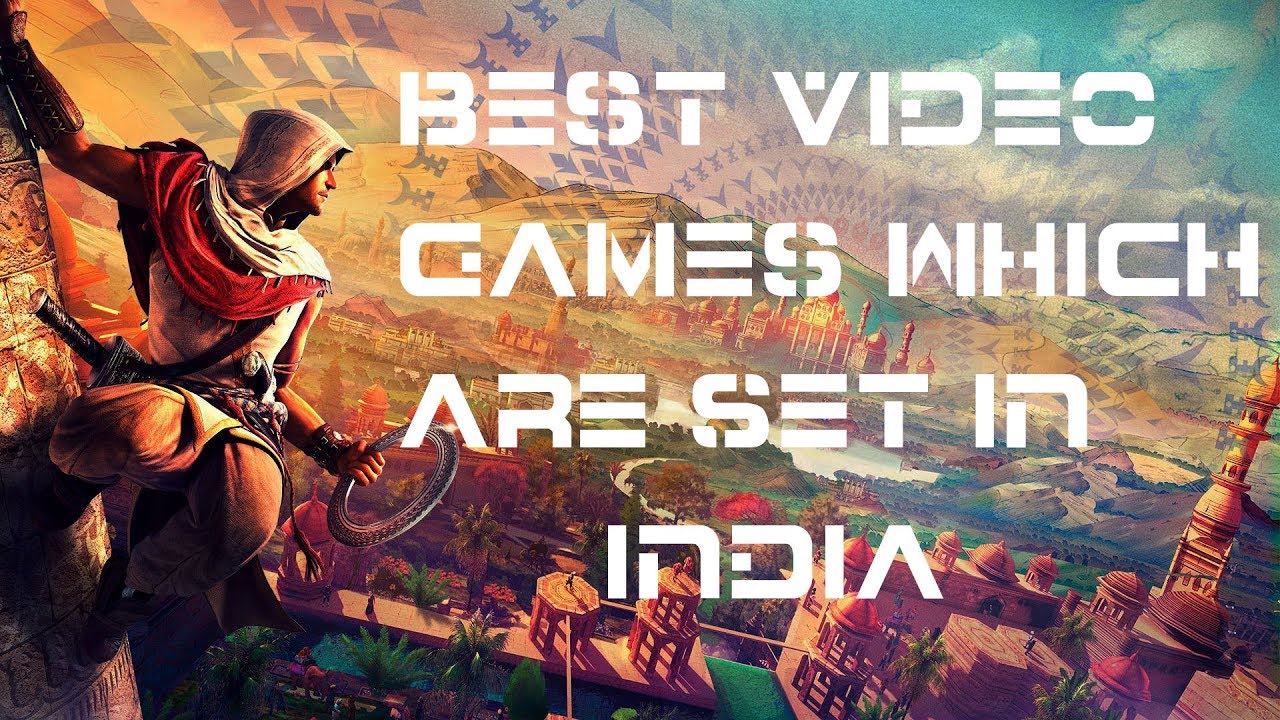 Best Video Games Which Are Set In India YouTube best-video-games-which-are-set-in-india-youtube