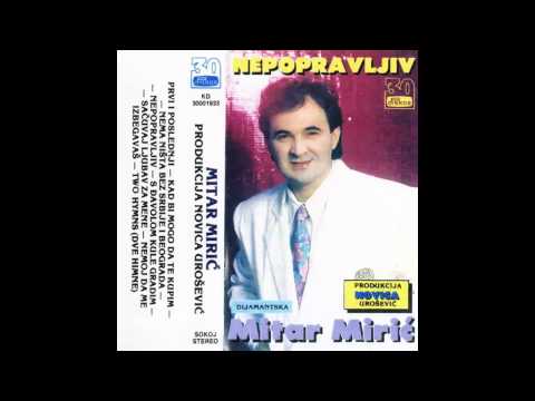 Mitar Miric - Dve himne - (Audio 1992) HD