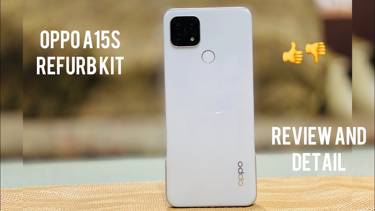 Oppo a15s refurbished kit|| Honest review and details(Part 1) - YouTube