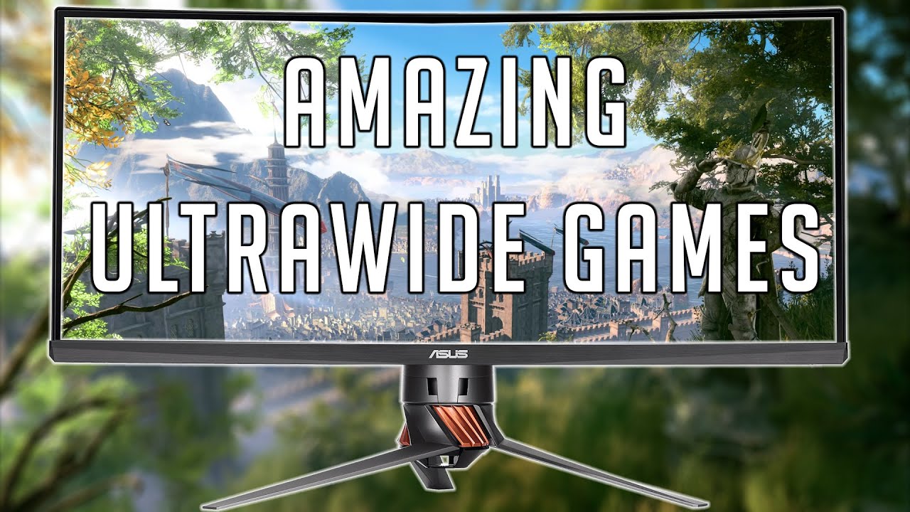AMAZING GAMES TO PLAY IN ULTRAWIDE (21:9) - YouTube