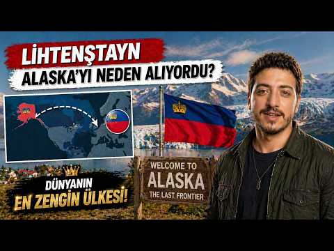 Lihtenştayn Alaska’yı niye satın alıyordu? Dünyanın en zengin ülkesi!