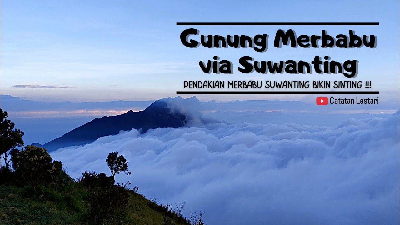 Estimasi Waktu dan Biaya Pendakian Gunung Merbabu via Suwanting ...