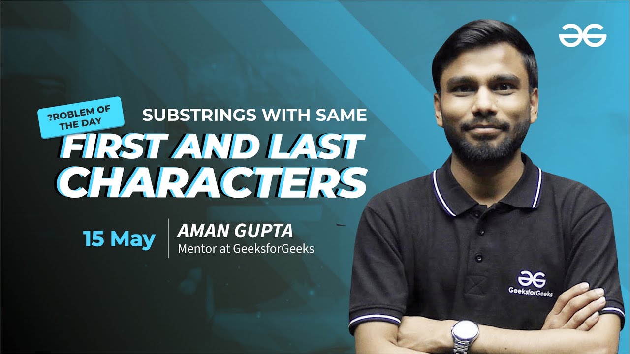 Problem Of The Day Substrings With Same First And Last Characters