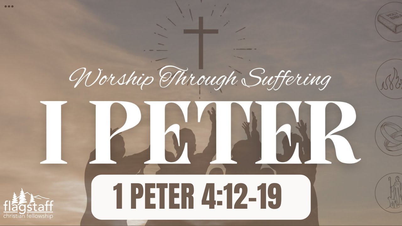 1 Peter 4:12-19 | Entrust Your Soul To Your Faithful Creator | Worship ...