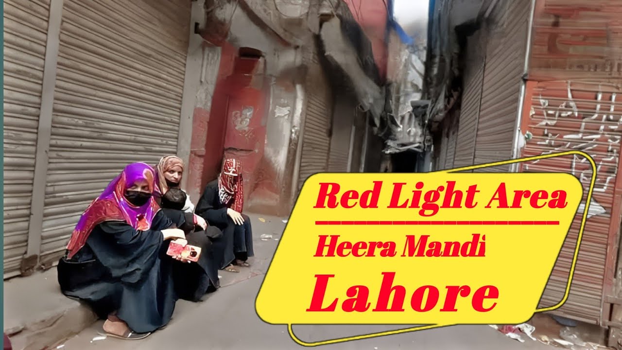 Heera Mandi Lahore | ہیرا منڈی لاہور | Lahore Red Light Area - YouTube