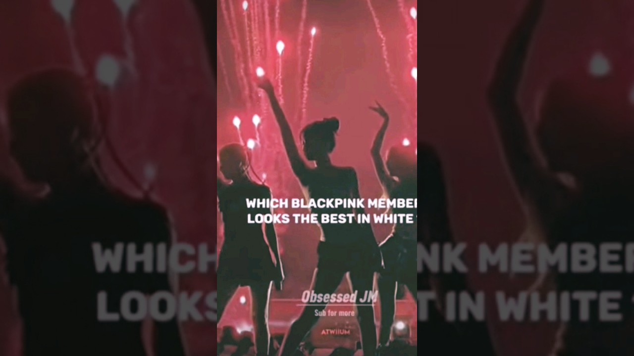 Which BLACKPINK Member looks best in White? @ItsKim_Melody - YouTube