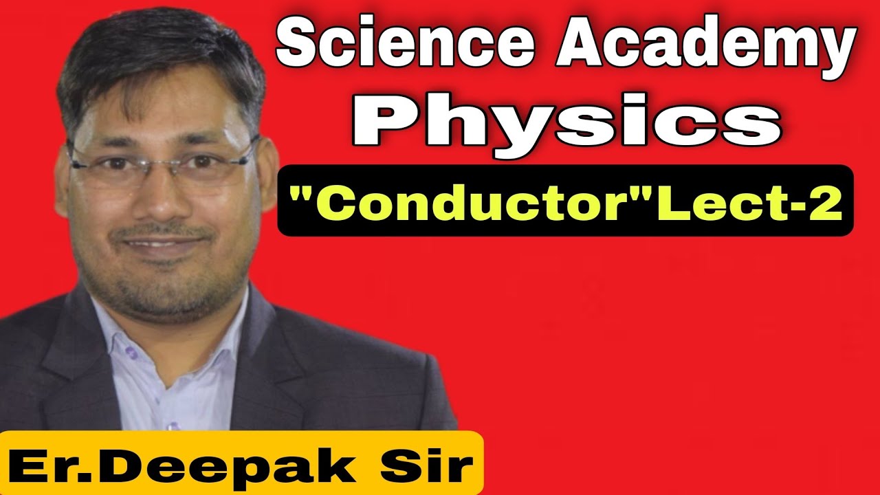 "Conductor"Lect-2 Phy By-Er.Deepak Kumar||Science Academy| - YouTube