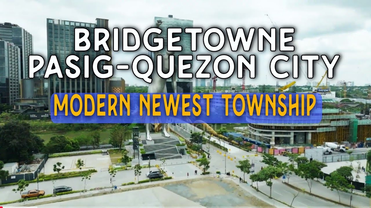 "Bridgetowne Pasig-Quezon City | Newest Modern Township in the ...